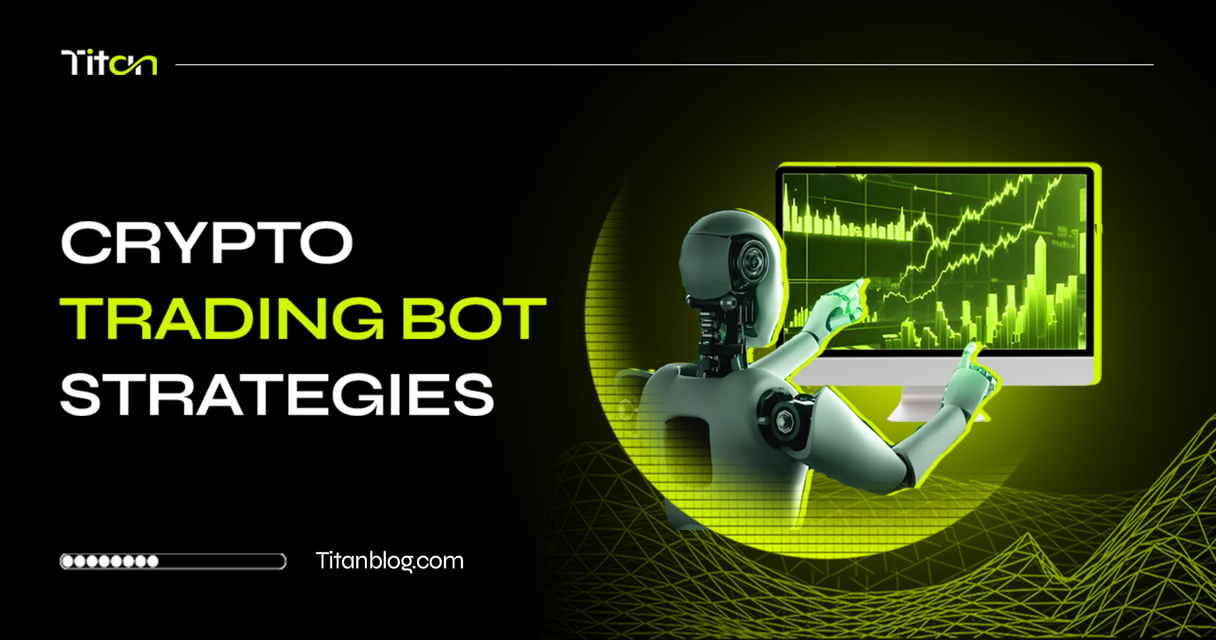 A Complete Guide for Crypto Trading Bot Strategies